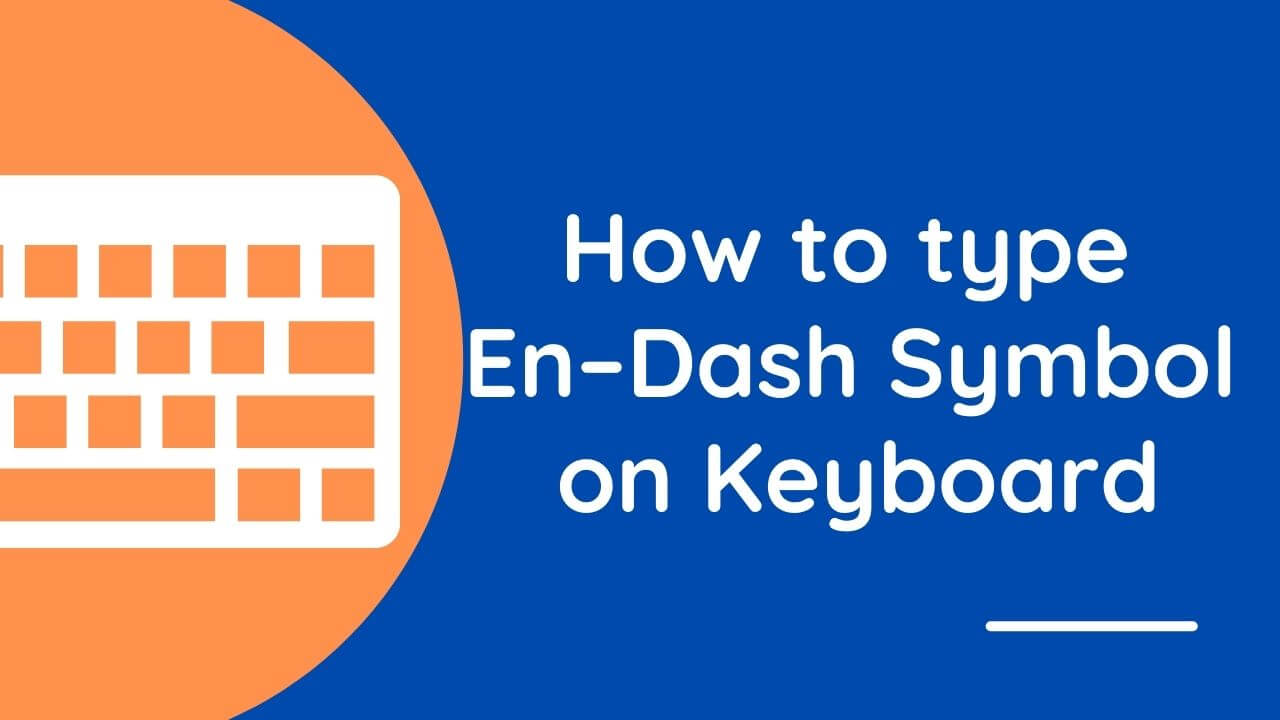 How To Type En Dash Symbol In Word Windows Mac On Keyboard