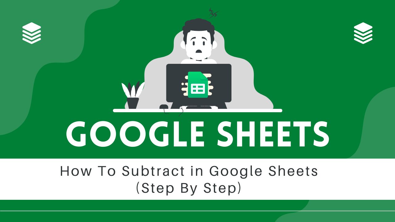 How To Subtract In Google Sheets